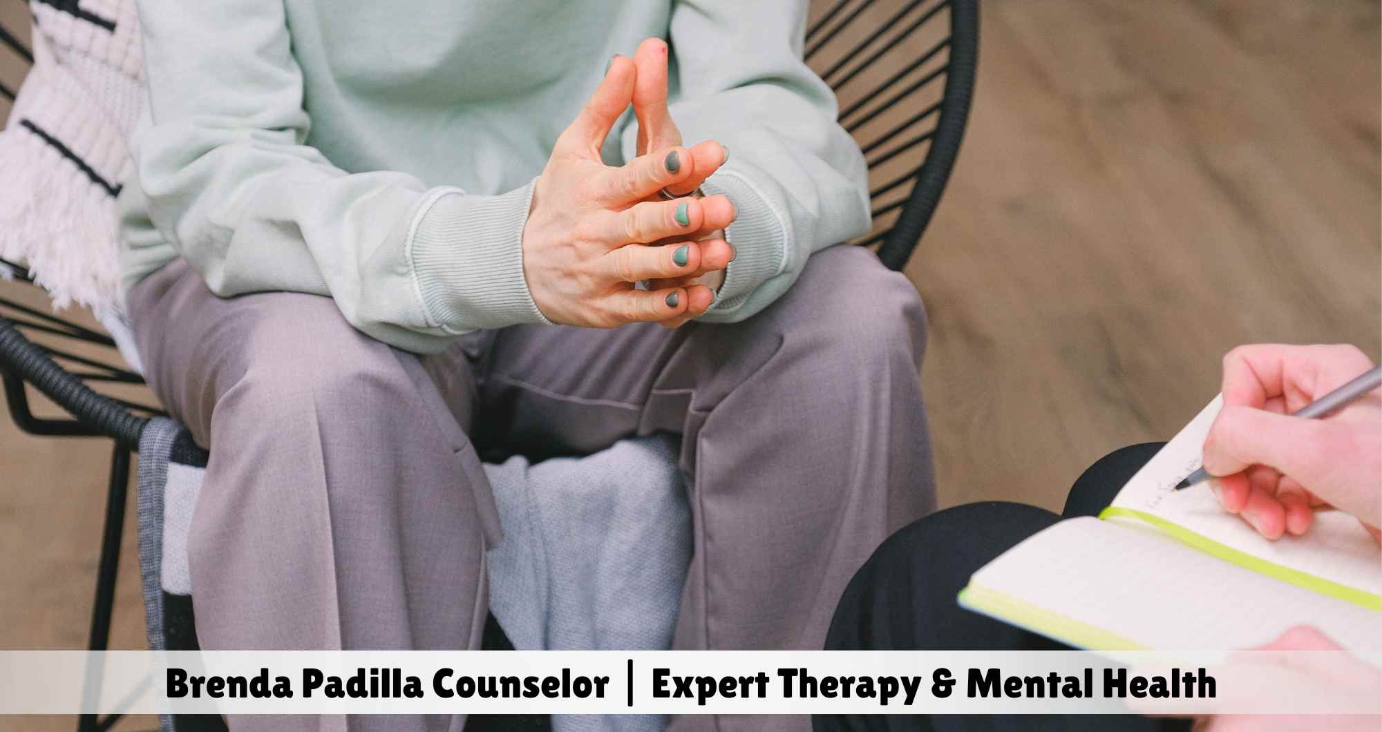 Brenda Padilla Counselor | Expert Therapy & Mental Health
